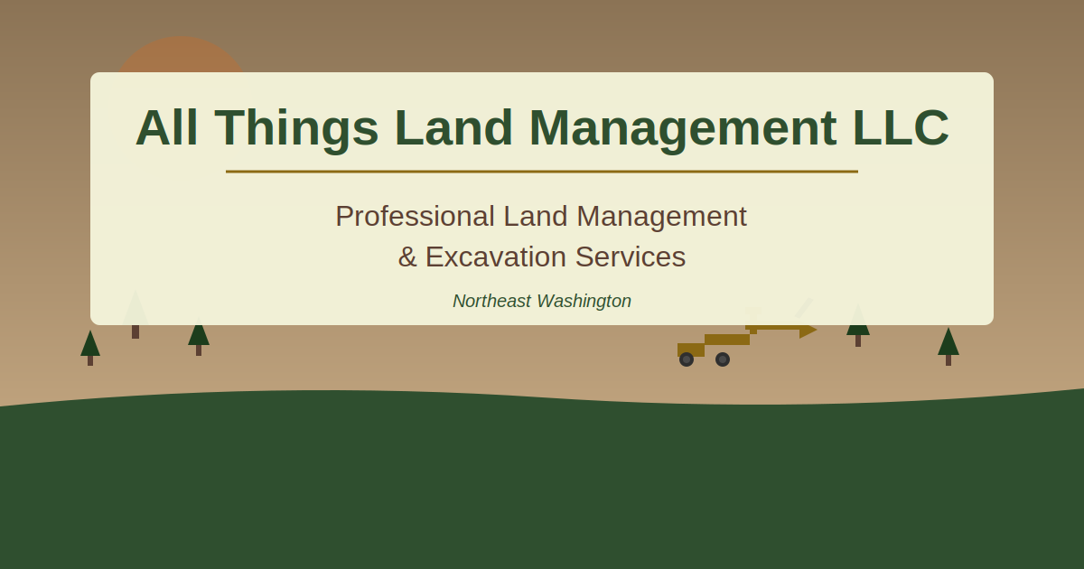 Land Management & Excavation Services Spokane | All Things Land ...